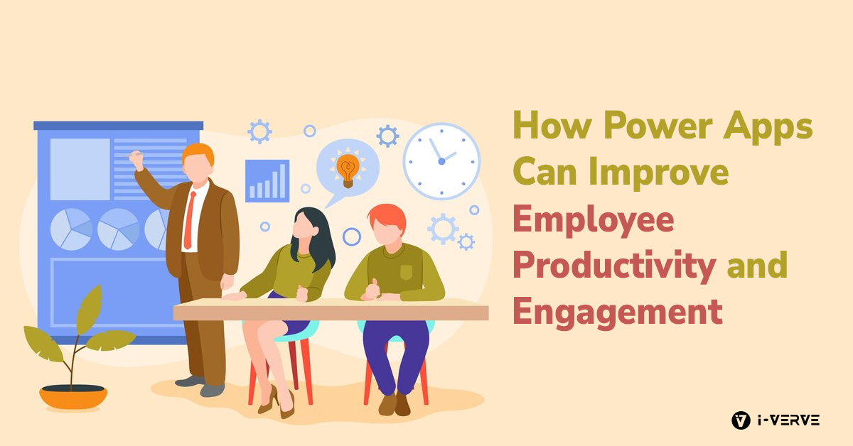 How Power Apps Can Improve Employee Productivity and Engagement - Your ...